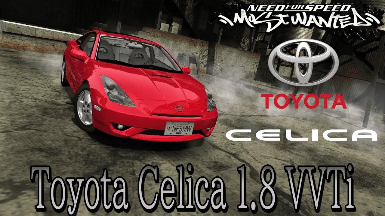 [NFS Most Wanted] Toyota Celica 1.8 VVTi mod - YouTube