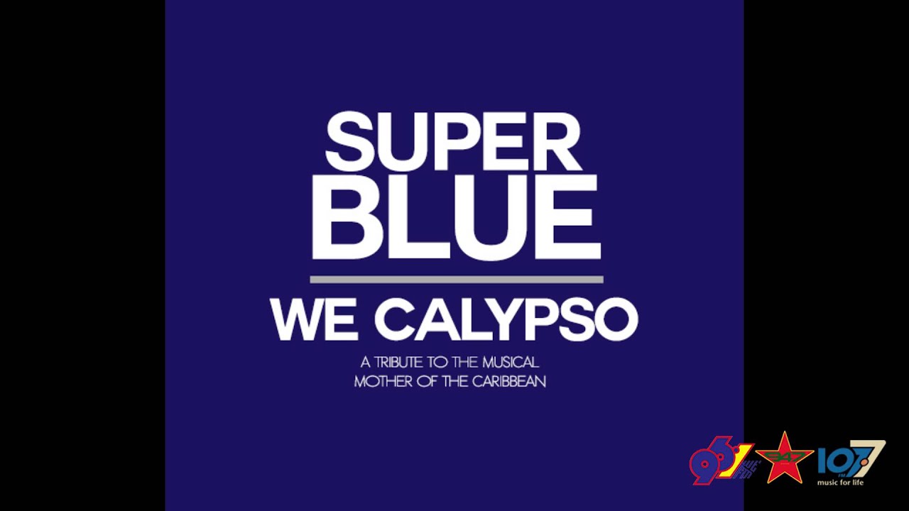 Super Blue - We Calypso - YouTube