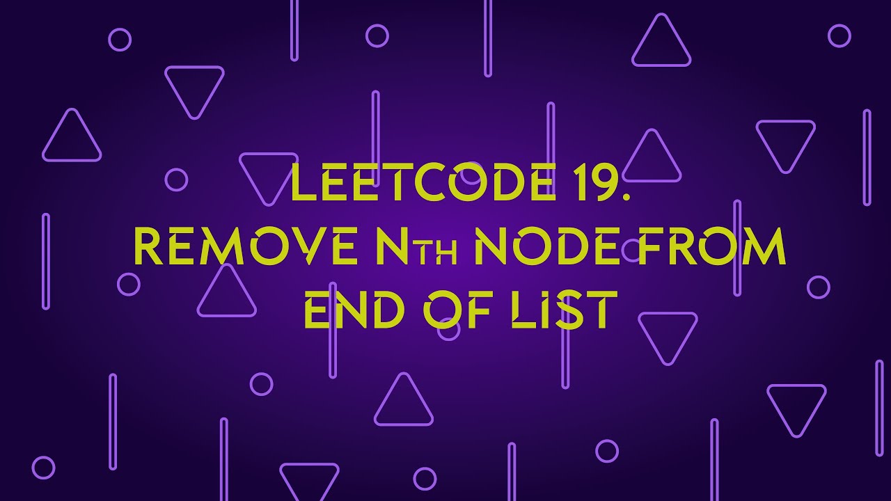 Remove Nth Node From End Of List Leetcode 19 C Linked List Lost Code Youtube 4460