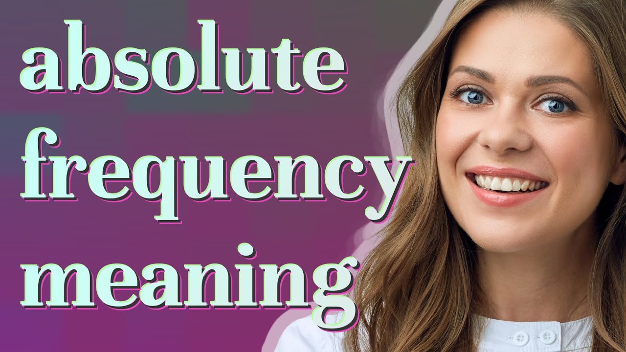 Absolute frequency | meaning of Absolute frequency - YouTube