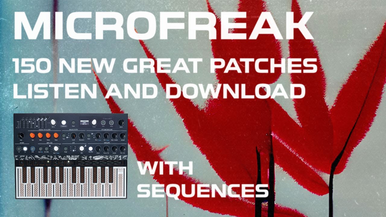 Microfreak Patches - 150 New Presets - Ambient, Lo-Fi, Downtempo - No ...