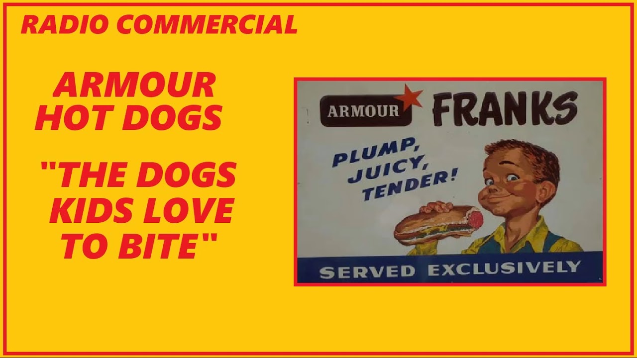 RADIO COMMERCIAL - ARMOUR HOT DOGS "THE DOGS KIDS LOVE TO BITE" - YouTube