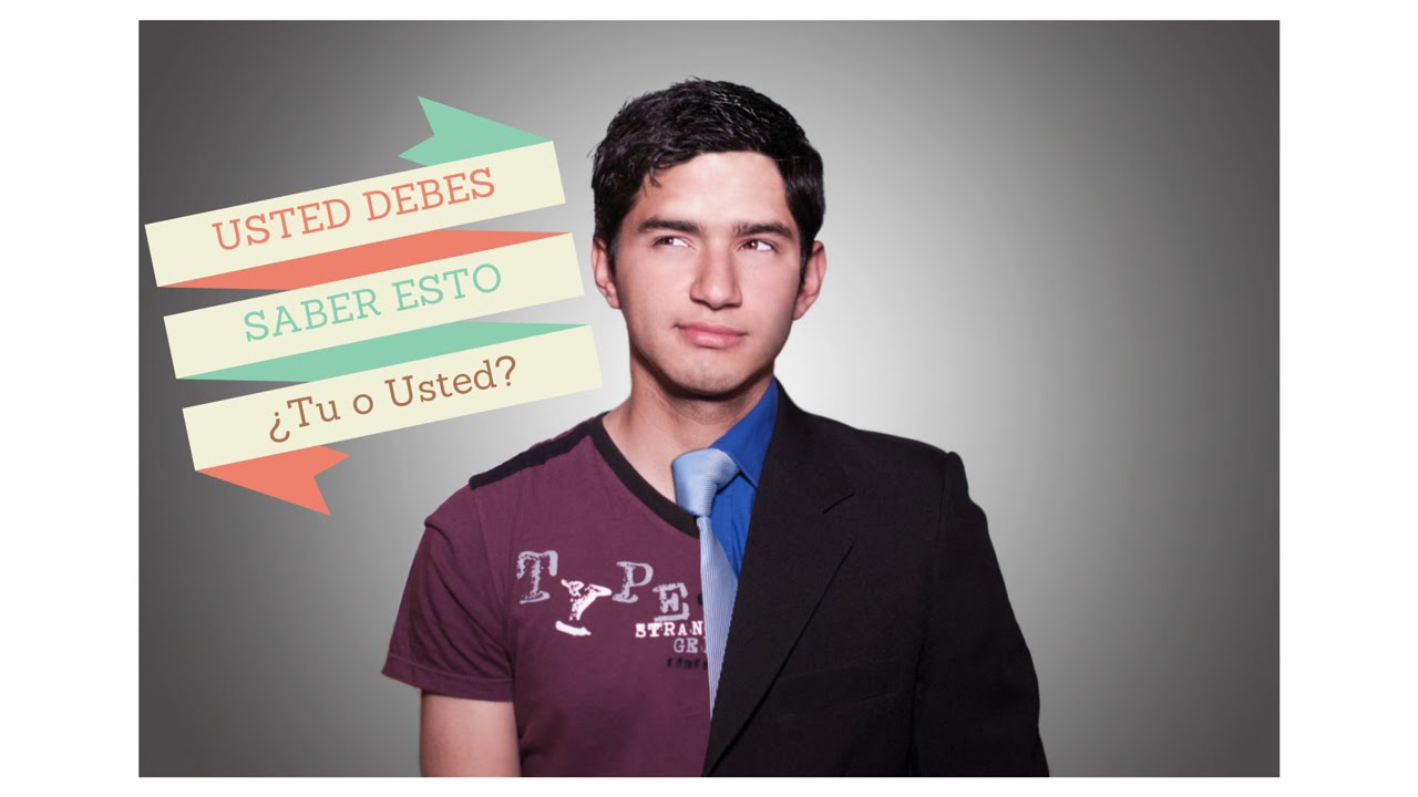 Tu O Usted Usted Debes Entender Esto YouTube tu-o-usted-usted-debes-entender-esto-youtube