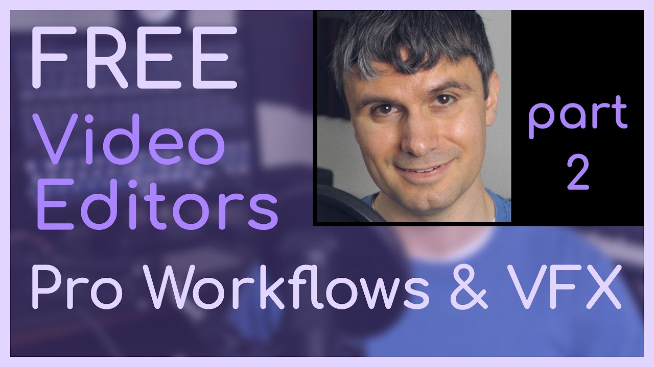 Best Free Video Editing Software 2021 for Pro Workflows and VFX - YouTube
