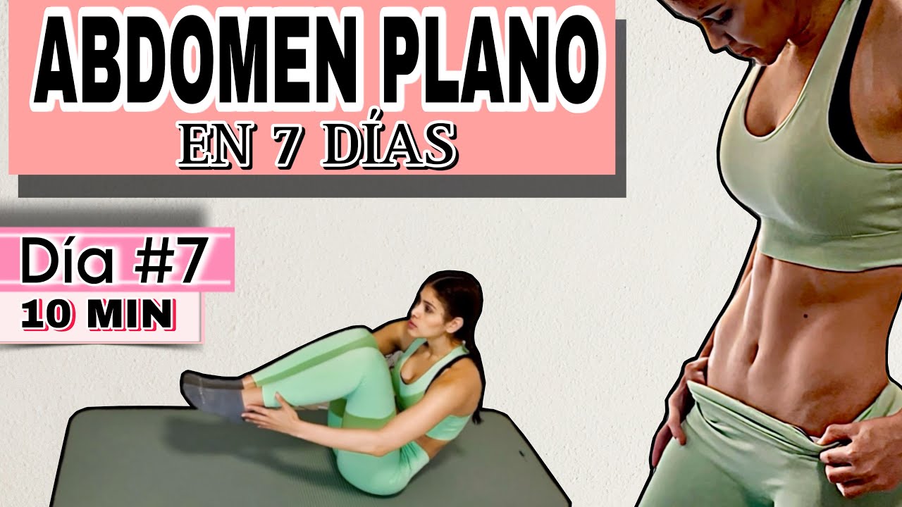 RETO ABDOMEN PLANO EN 7 DÍAS | DÍA 7 | 10 Minutos - YouTube