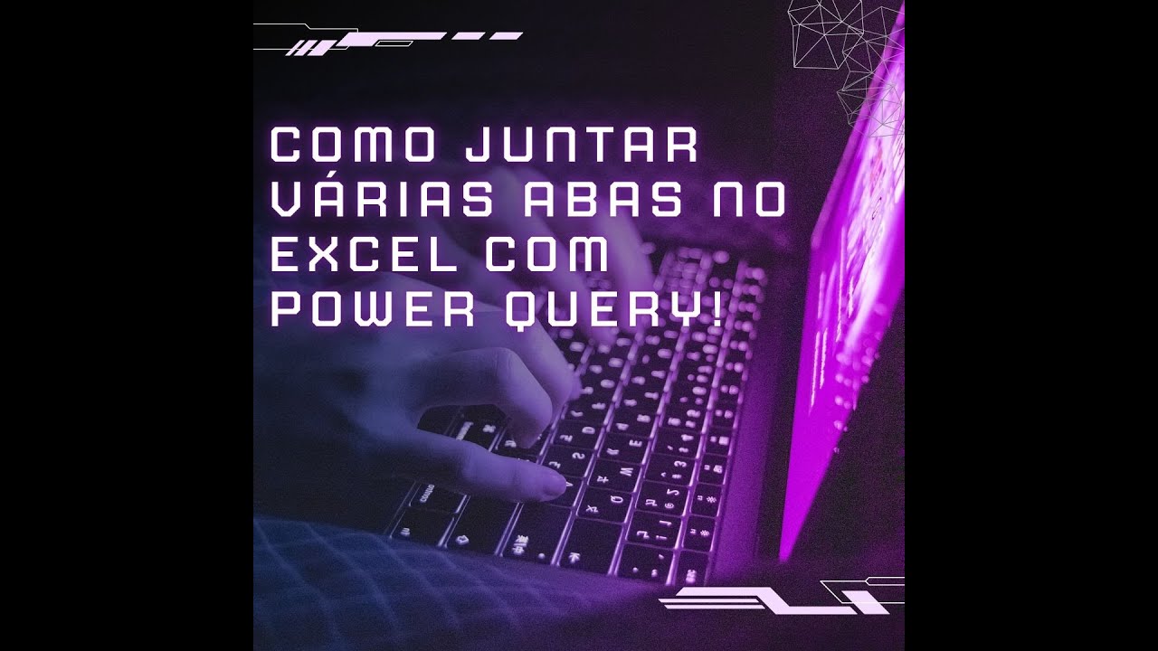 Como juntar várias abas no Excel com Power Query! # 01 - YouTube