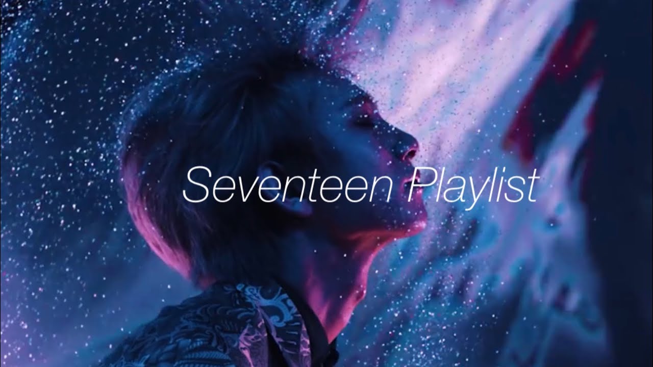 힘든 일상에 지친 당신을 달래주는 세븐틴 노래 모음...⏾ㅣSVT PLAYLIST 💎 - YouTube