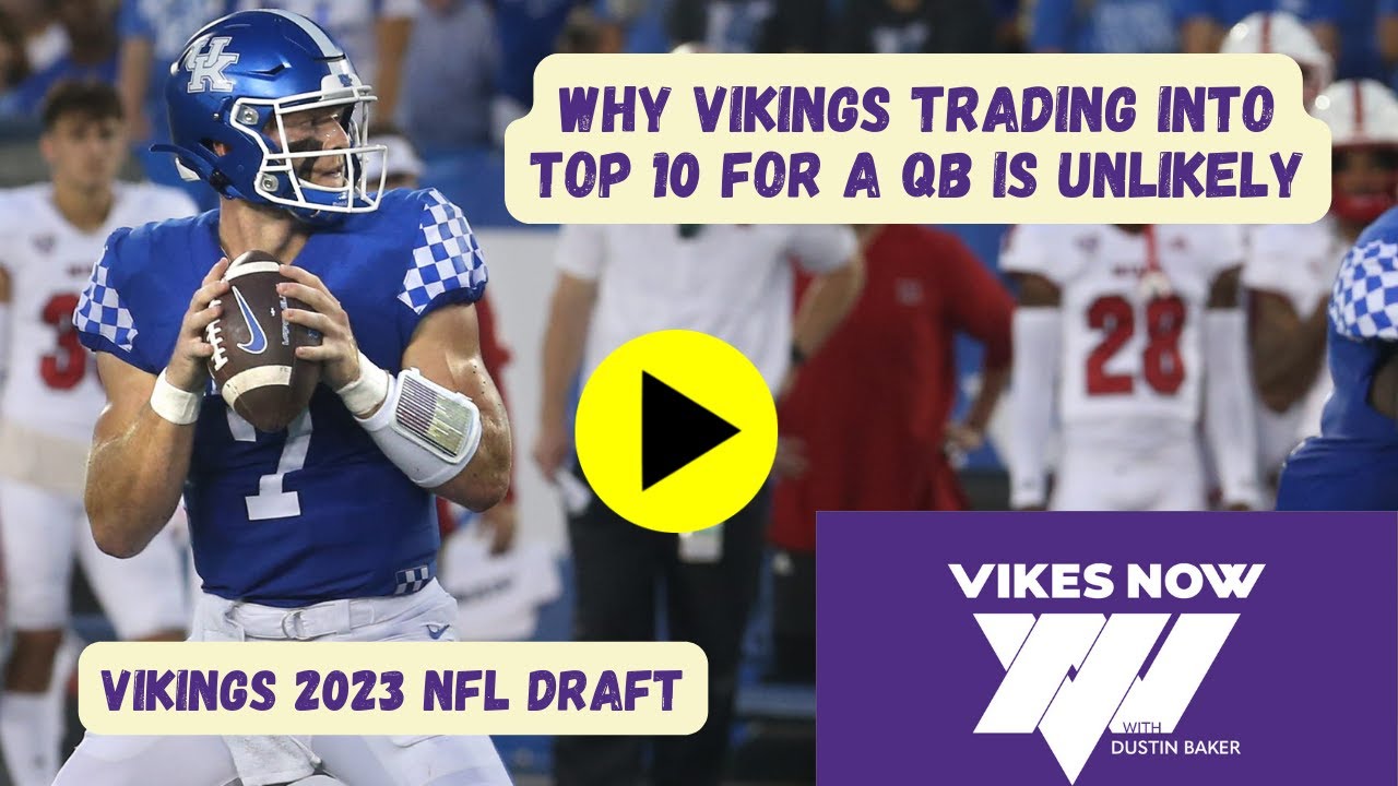 Why Vikings Trading into Top 10 for a QB Is Unlikely - YouTube
