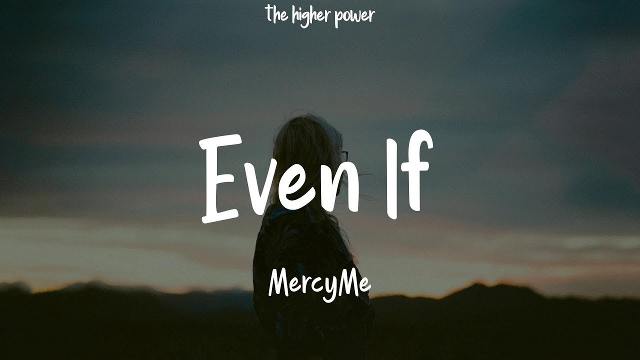 MercyMe - Even If (Lyrics) | 1 Hour - YouTube