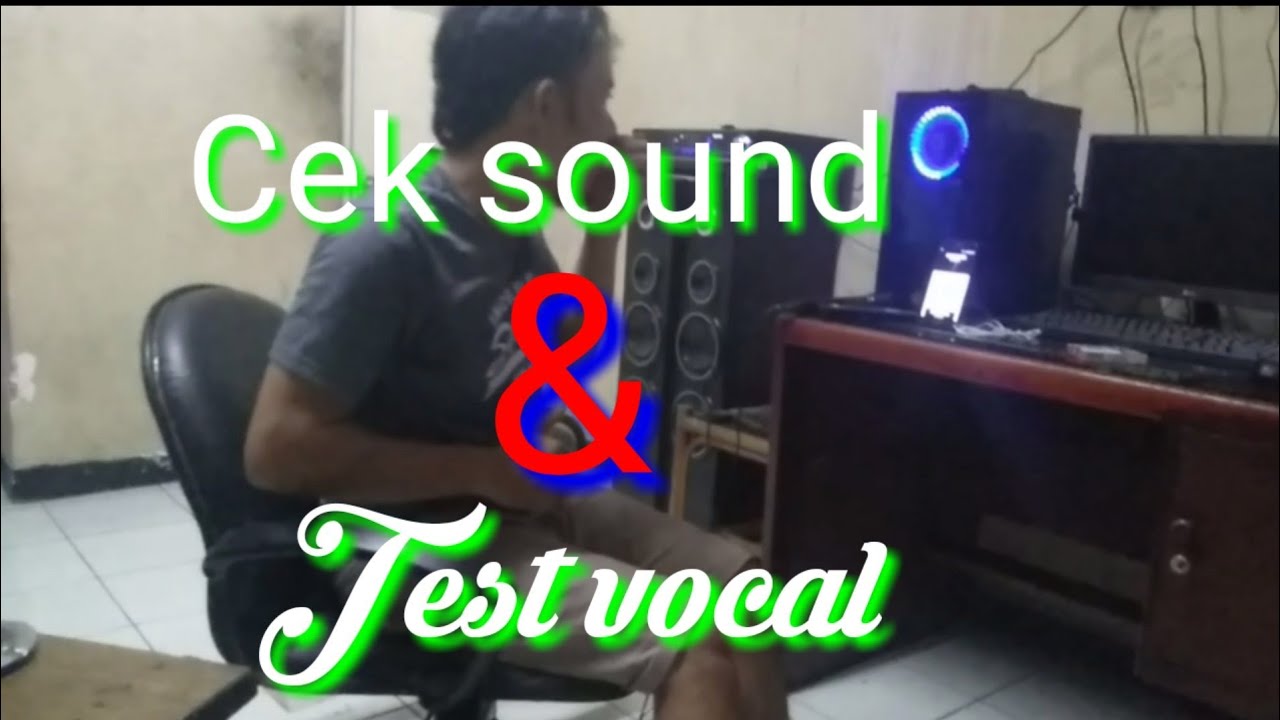 Cek sound dan test vokal - YouTube
