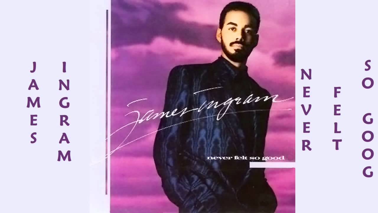 James Ingram - Never Felt So Good 1986 - YouTube