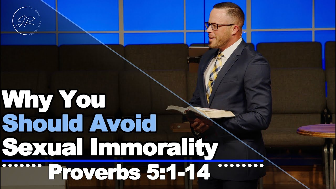 "Why You Should Avoid Sexual Immorality" - Proverbs 5:1-14 (4.7.24 ...