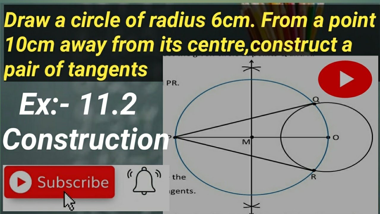 Draw a circle of radius 6cm. From a point 10cm away from its centre ...