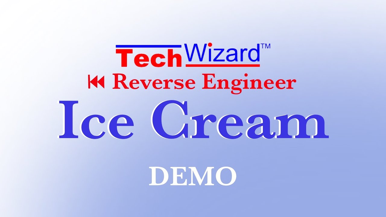 TechWizard™ Reverse Engineer an Ice Cream Demonstration - YouTube