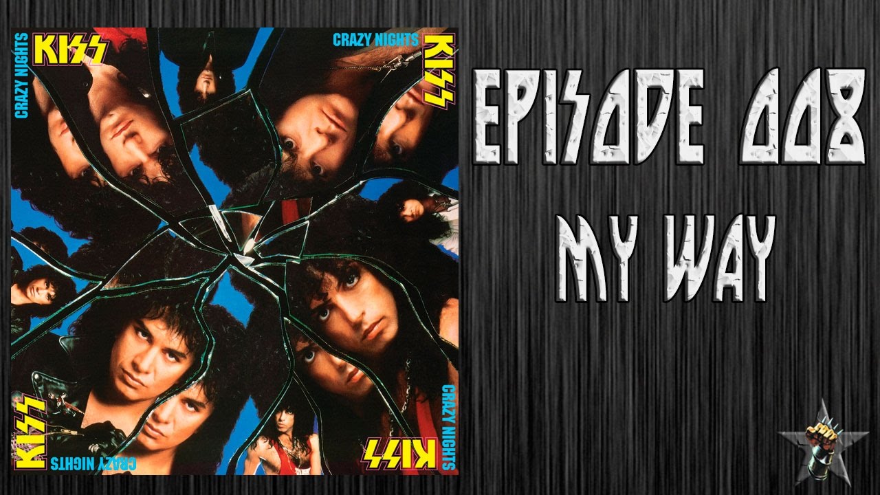EPISODE 008 - My Way (KISS) - YouTube