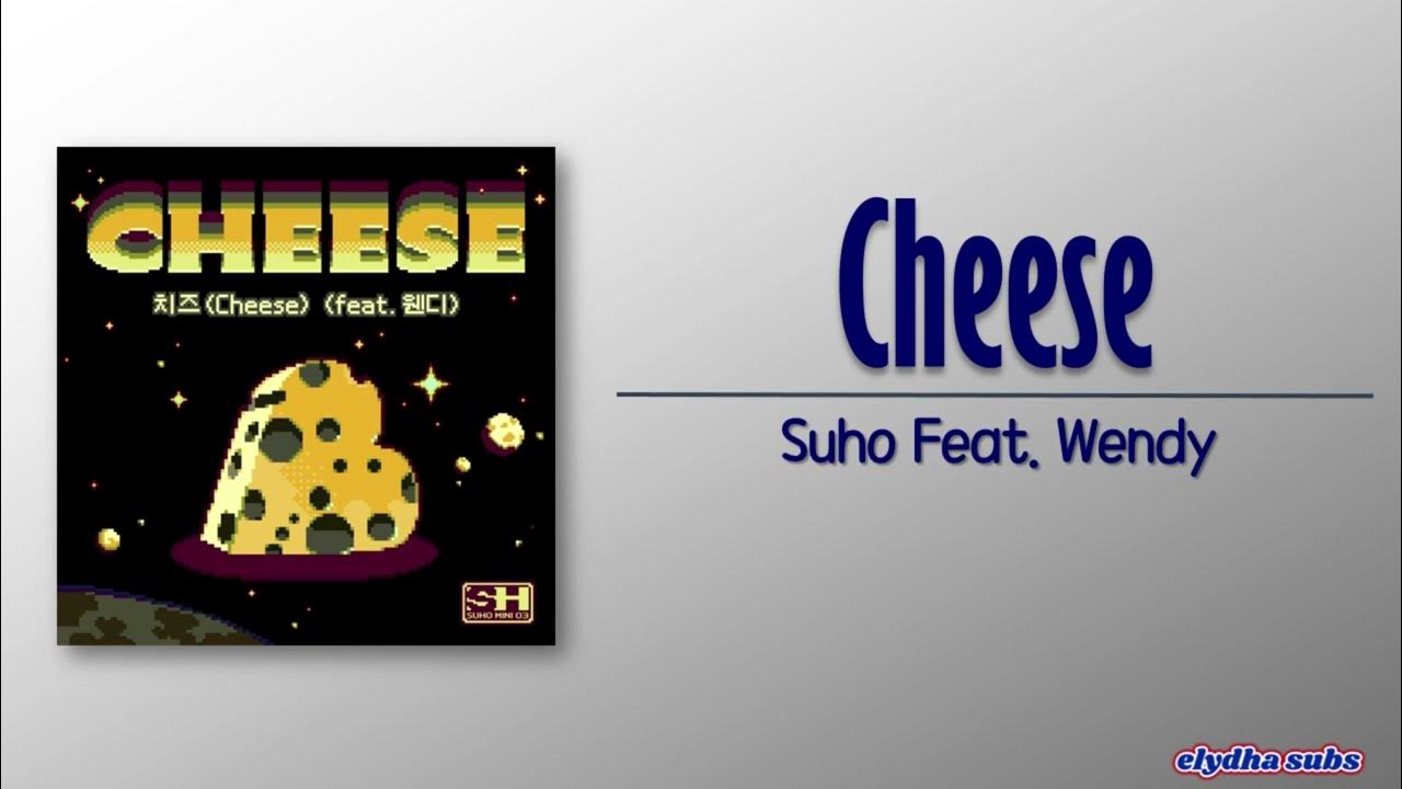 Suho – Cheese (치즈) (Feat. Wendy) [Rom|Eng Lyric] - YouTube