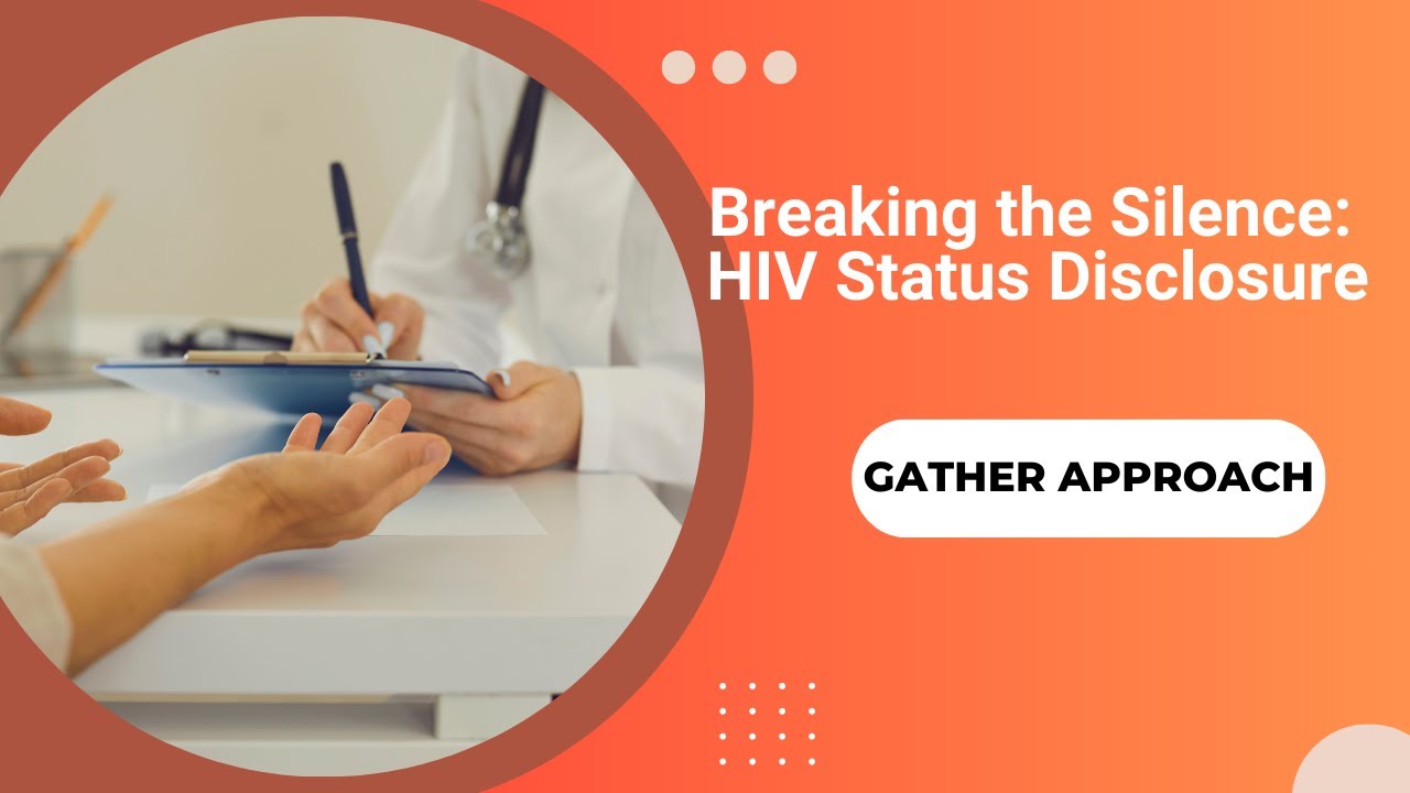 GATHER Approach for HIV Status Disclosure Counselling - YouTube