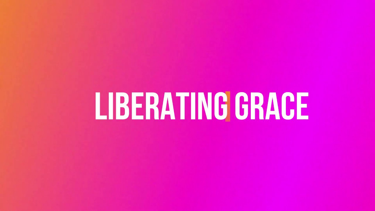 God's Liberating Grace - YouTube