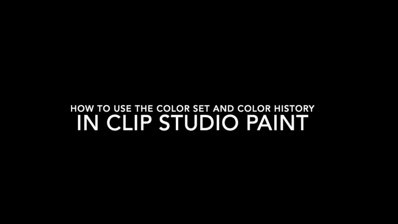 How to use Color History and Color Sets in Clip Studio Paint - YouTube