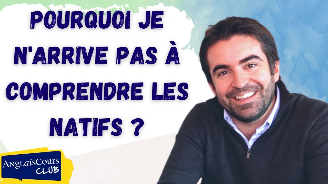 Pourquoi je n'arrive pas à comprendre les natifs ? - YouTube