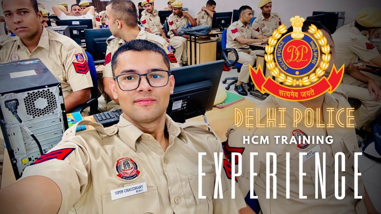 My Delhi Police HCM Training Experience of 20 Days - YouTube