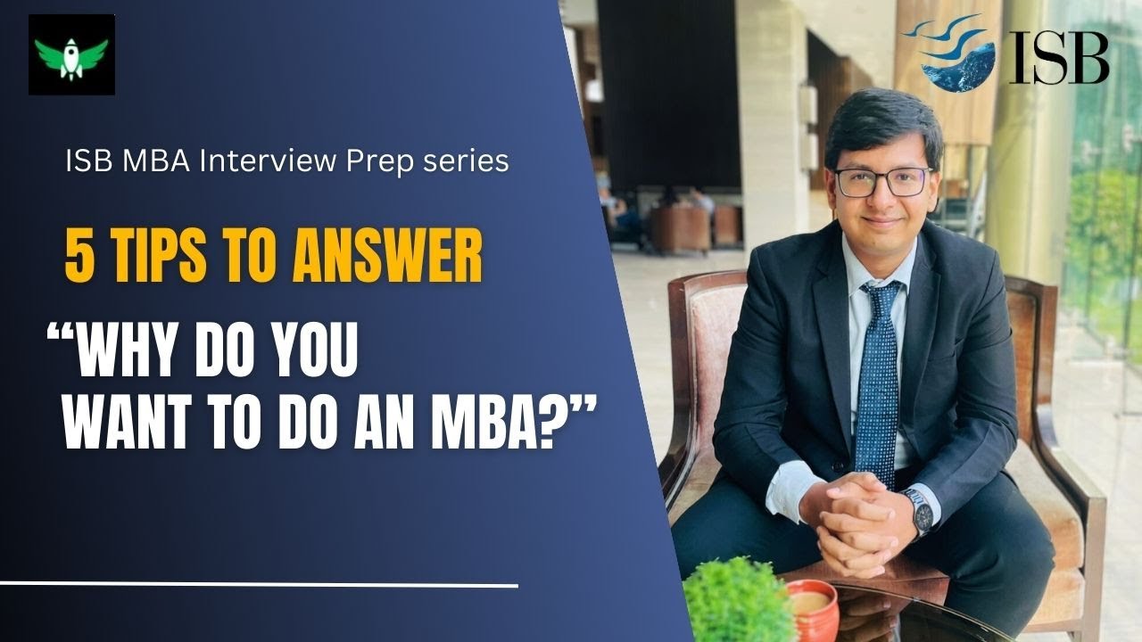 ISB MBA Admissions Interview Prep Series: 5 Tips on how to Answer- "Why ...