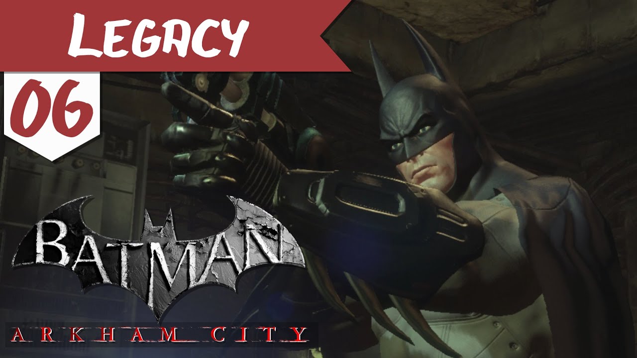 Legacy | Batman: Arkham City | 6 | "The Hammer" - YouTube
