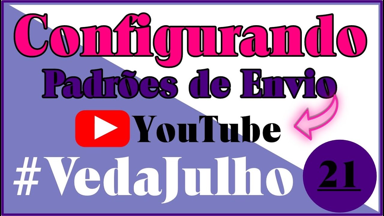 Como Configurar Padrões de Envio YouTube - YouTube