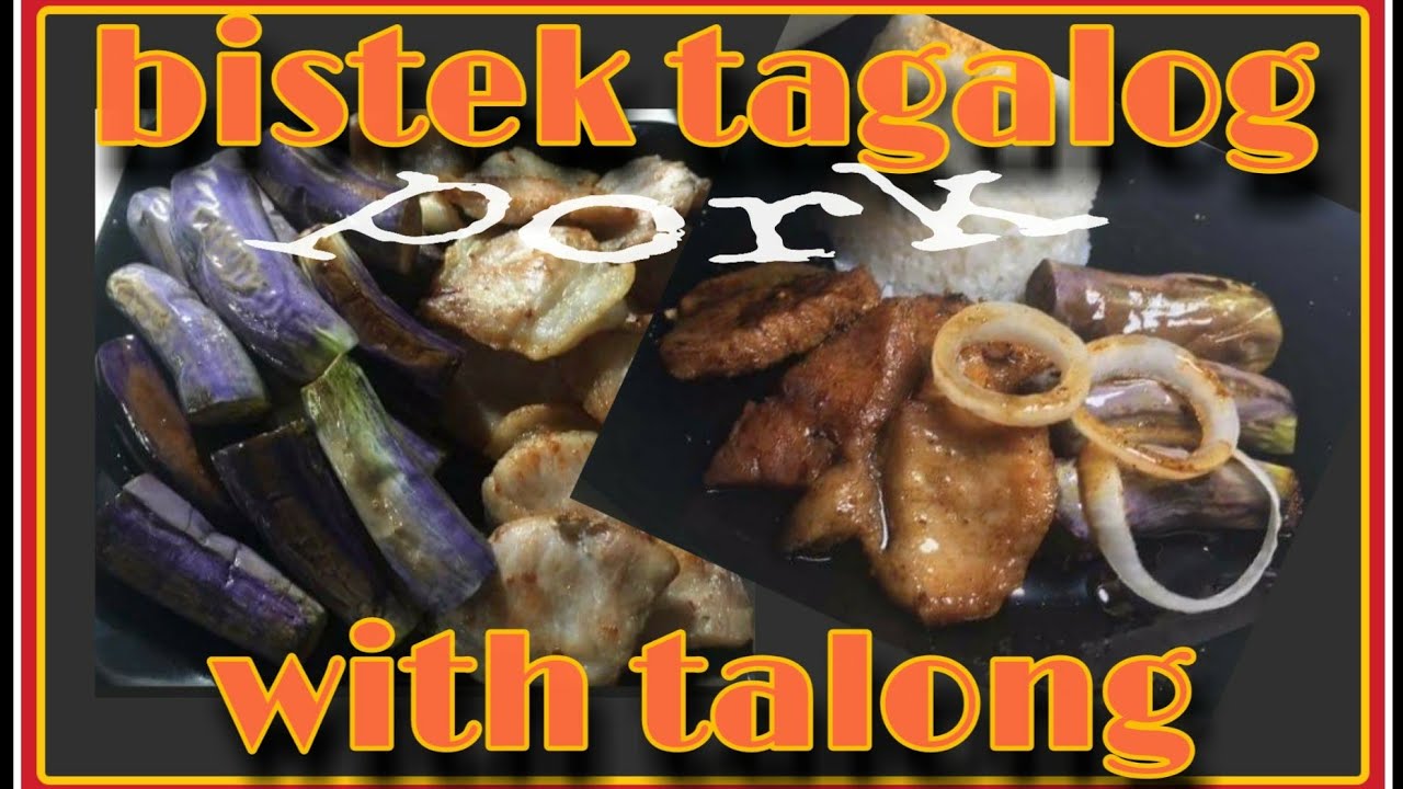 pork bistek tagalog na may talong / PHILIPPINE'S PORK STEAK WITH ...