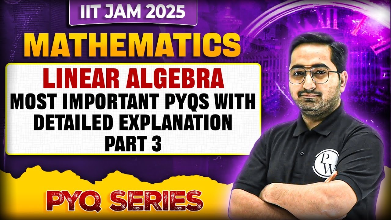 Linear Algebra - Most Important Questions with Detailed Explanation ...