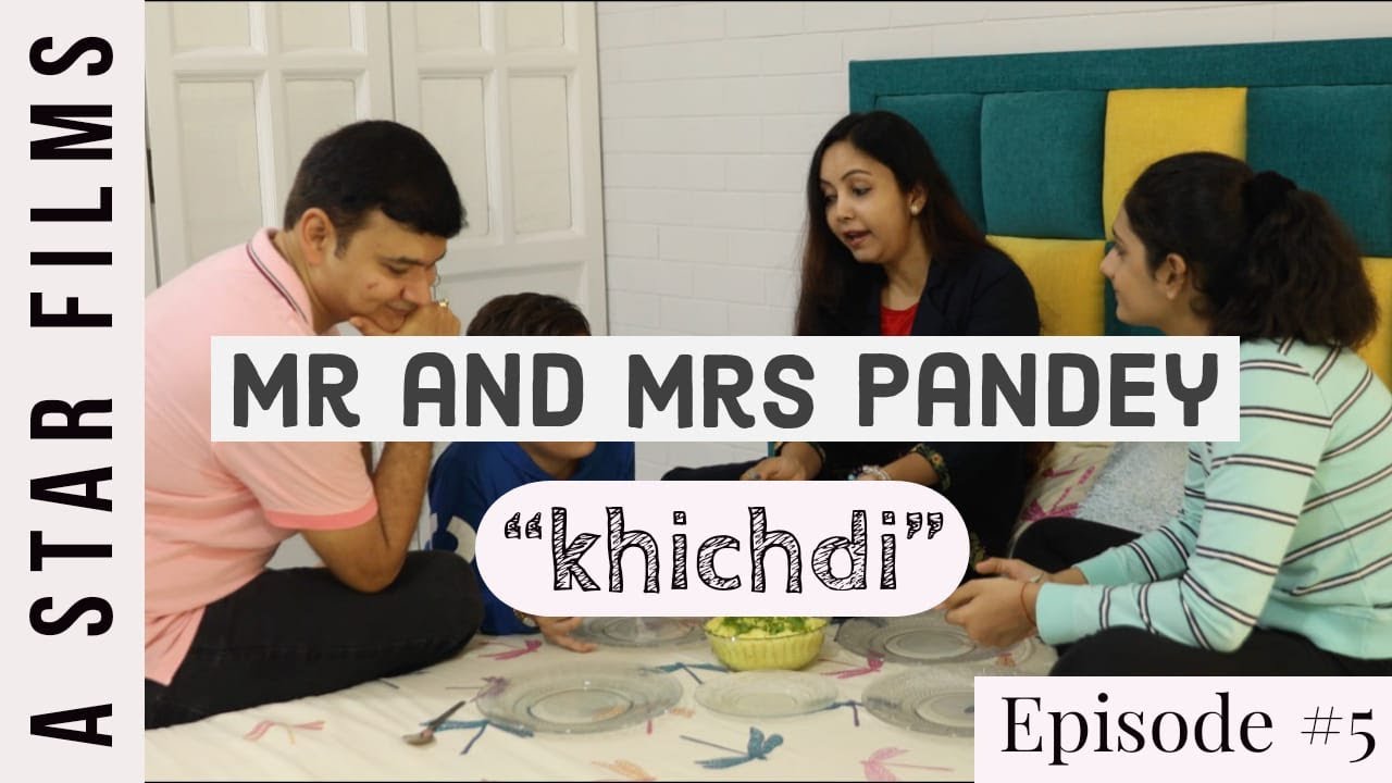 Mr. & Mrs. Pandey Episode 5 - Khichdi - YouTube