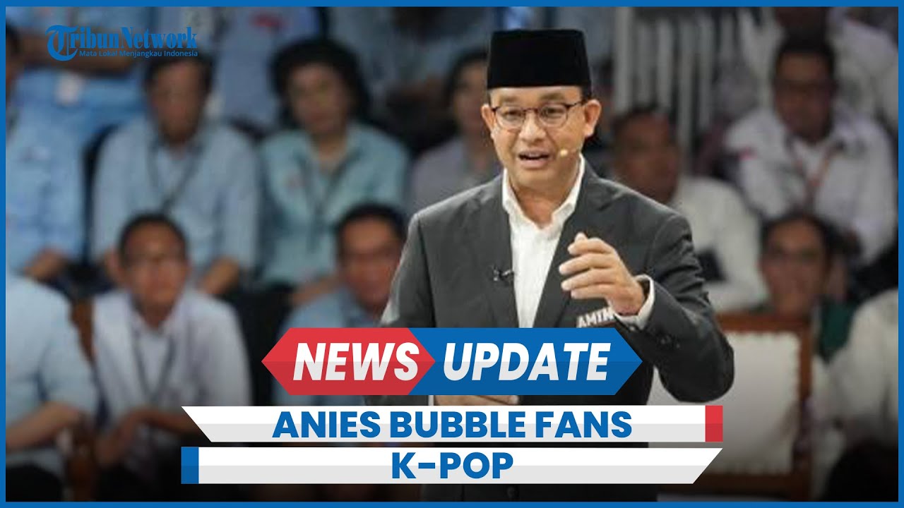Apa Itu Anies Bubble? Fans K-pop Dukung Anies Trending di Twitter - YouTube