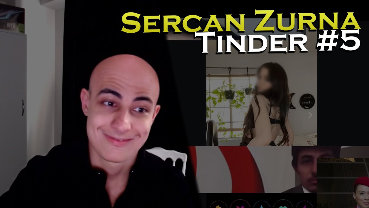 Sercan Tinder Yayını 5 - SERCAN ZURNA - YouTube