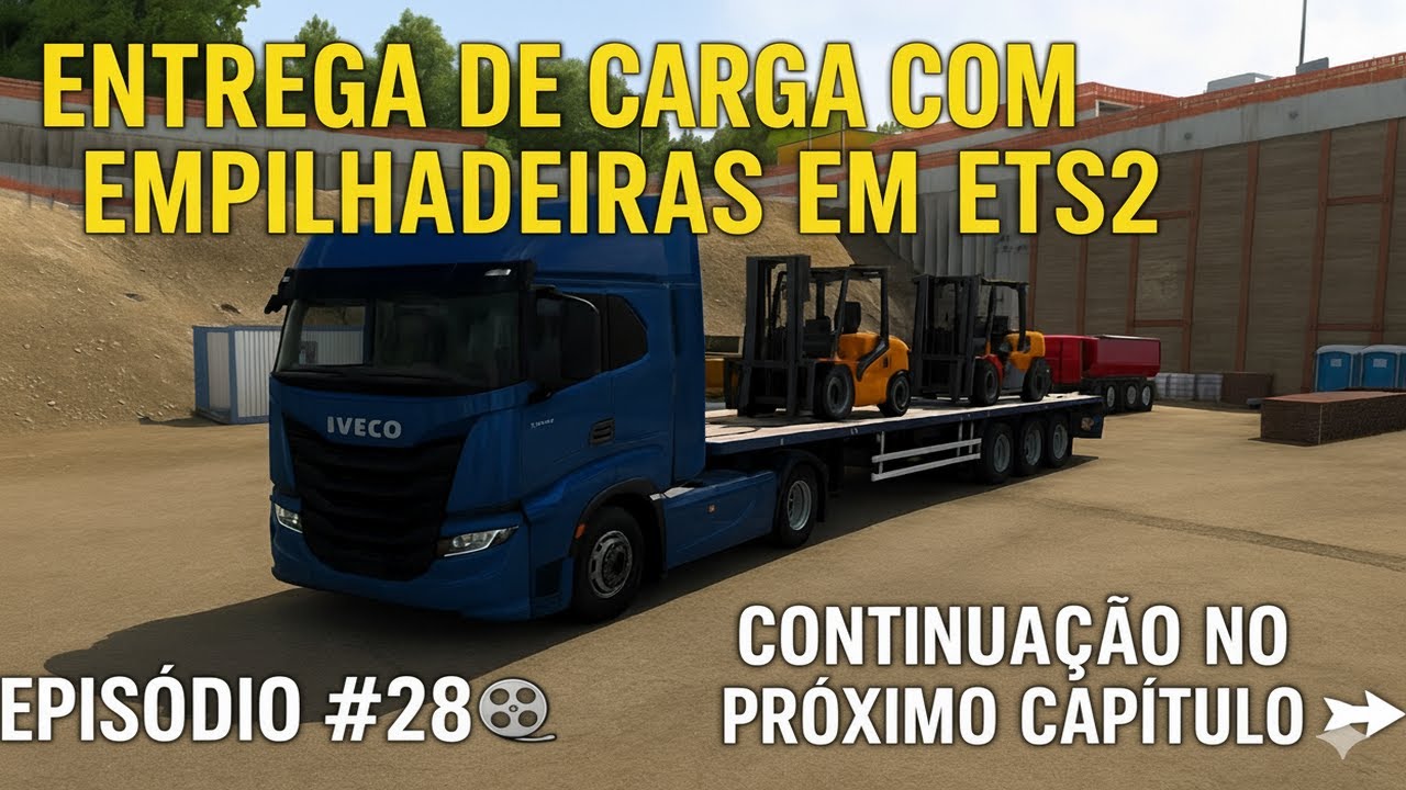 Entrega de Carga com Empilhadeiras em ETS2 Episódio #28 – Continuação ...