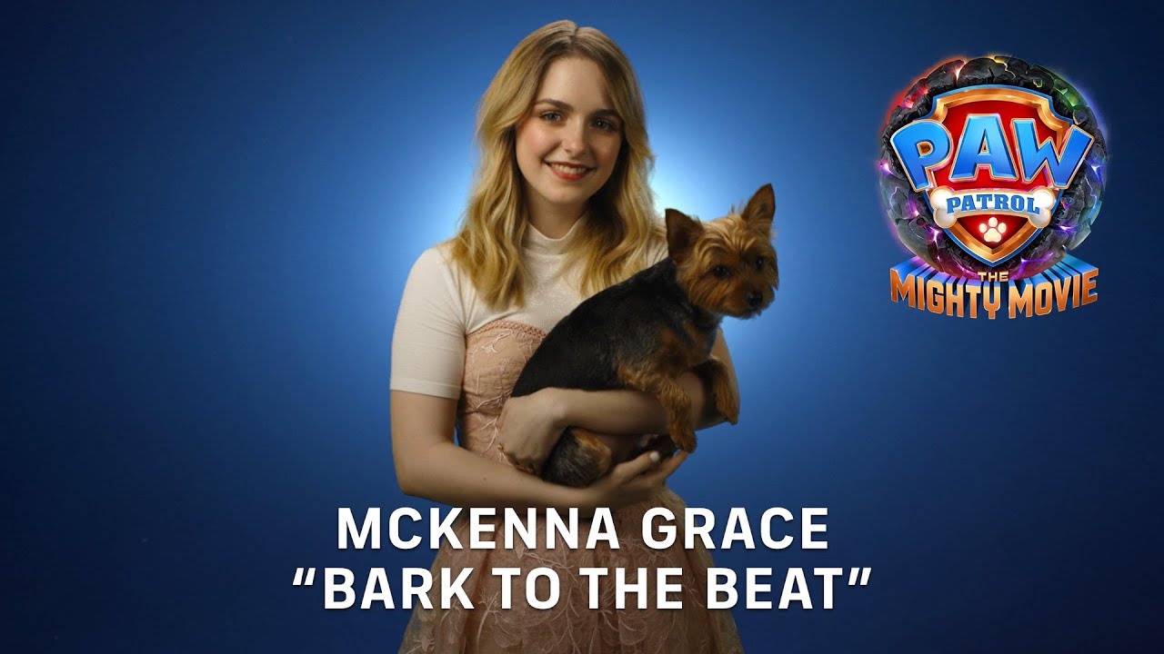PAW Patrol: The Mighty Movie | McKenna Grace "Bark to the Beat" Lyric ...