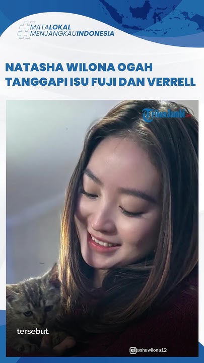 Natasha Wilona Ogah Tanggapi Isu Kedekatan Fuji dan Verrell - YouTube