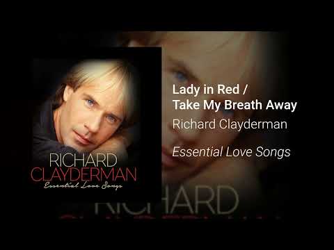 Richard Clayderman - Lady in Red / Take My Breath Away
