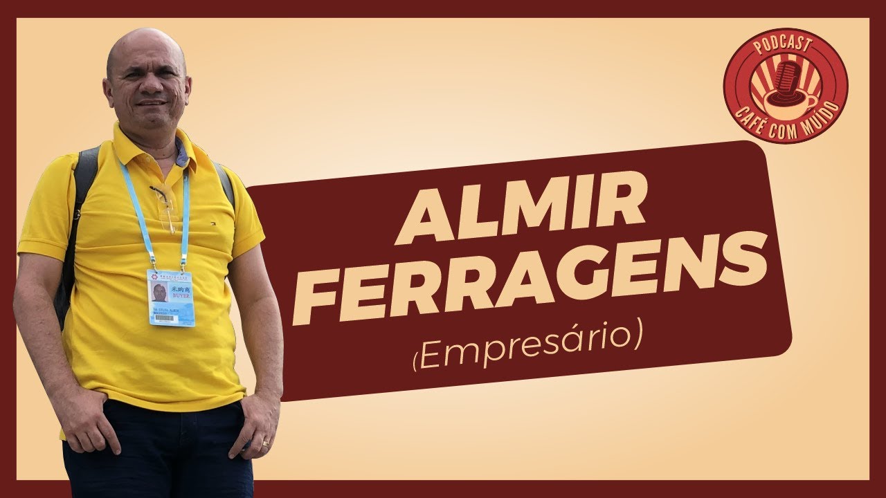 Convidado #10 - Almir Ferragens (Empresário) - YouTube