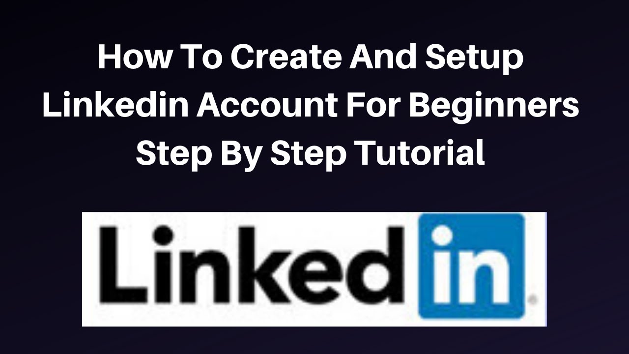 How To Create And Setup Linkedin Account For Beginners Step By Step how-to-create-and-setup-linkedin-account-for-beginners-step-by-step
