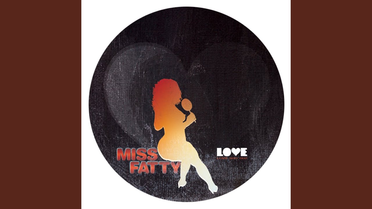 Miss Fatty - YouTube