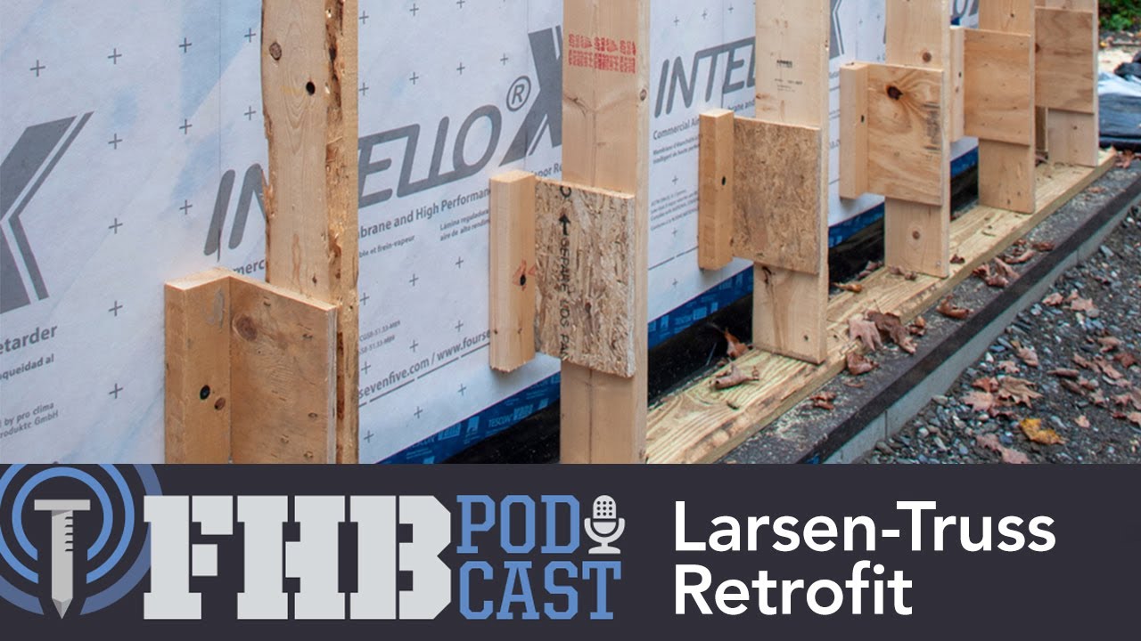Larsen-Truss Retrofit to Existing Stud-Frame House | FHB Podcast 663 ...