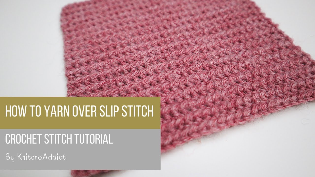 Yarn Over Slip Stitch or Half Double Crochet Slip Stitch - YouTube