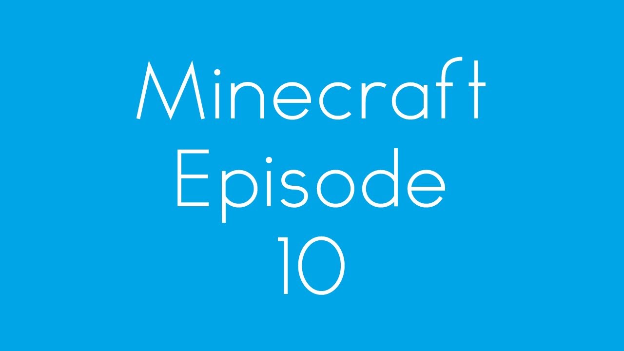 Minecraft Episode 10 - 1.0.0!! - YouTube