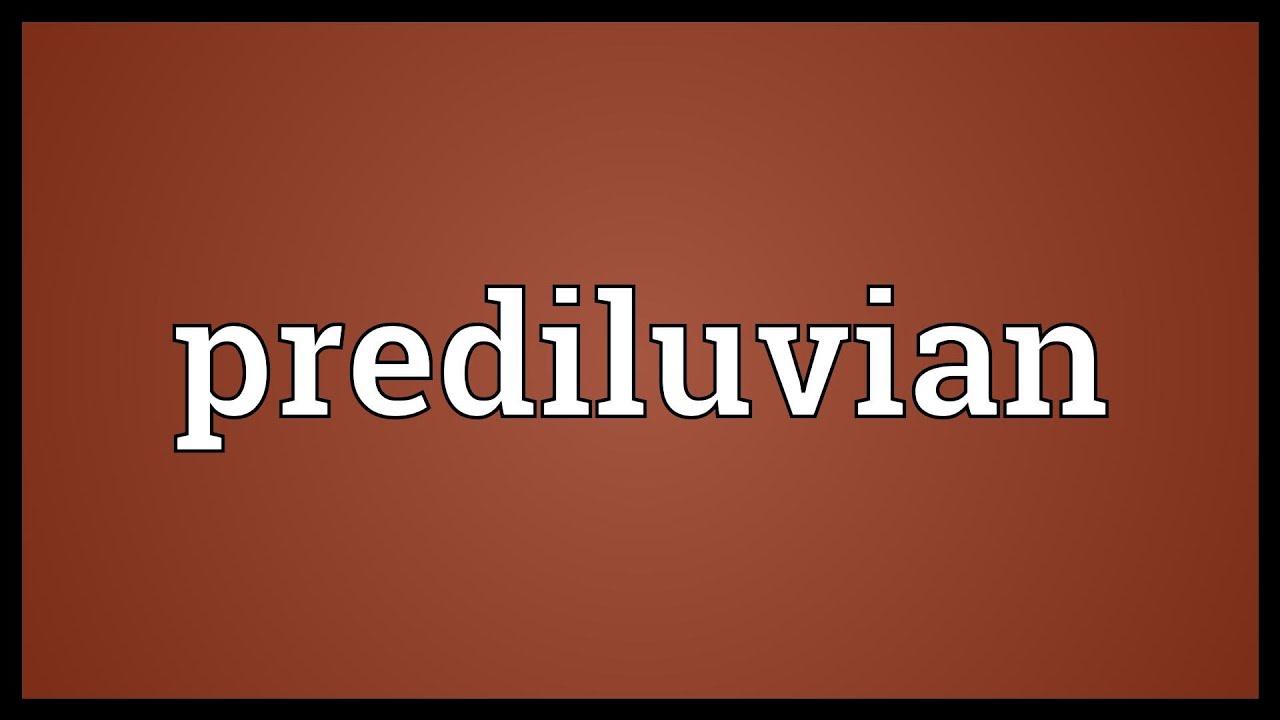 Prediluvian Meaning - YouTube