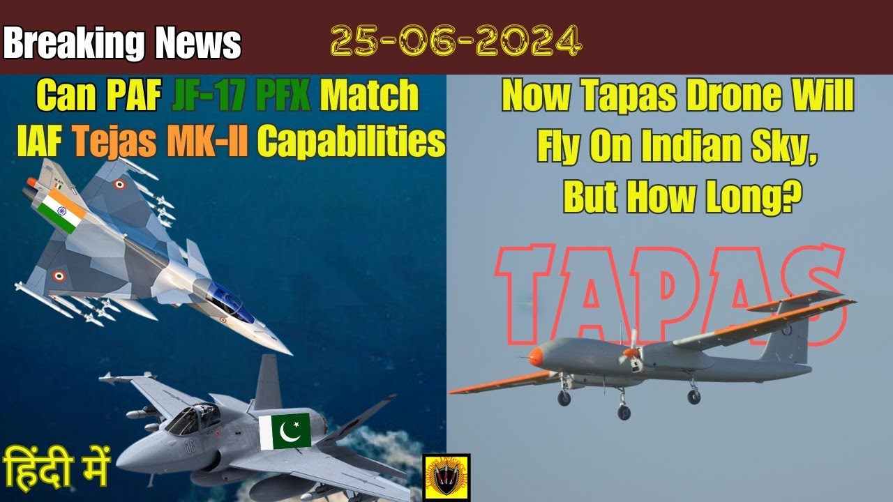 Can PAF JF-17 PFX Match Tejas Mk-II Capabilities| TAPAS Drone Will Fly ...
