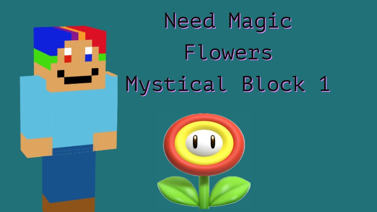 i need more magic flowers Mystical Block Modded Minecraft 1 - YouTube