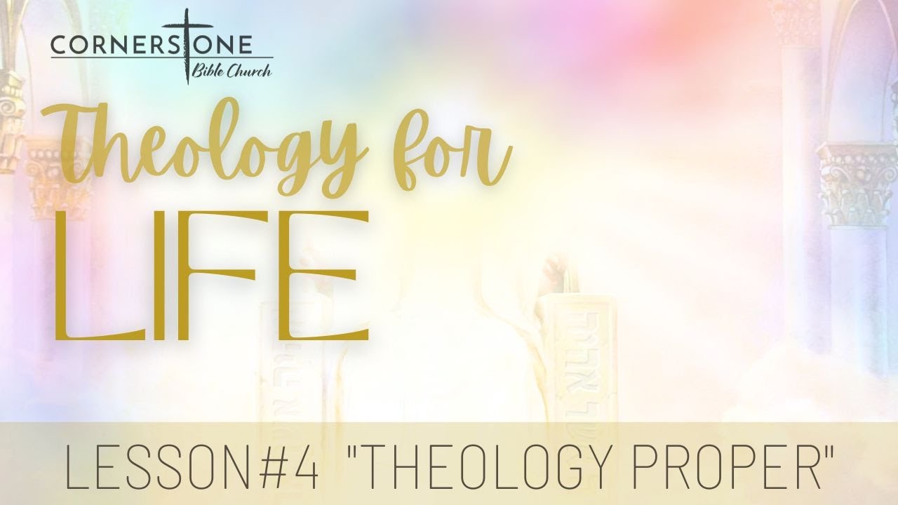 Theology For Life: Lesson#4 THEOLOGY PROPER - YouTube
