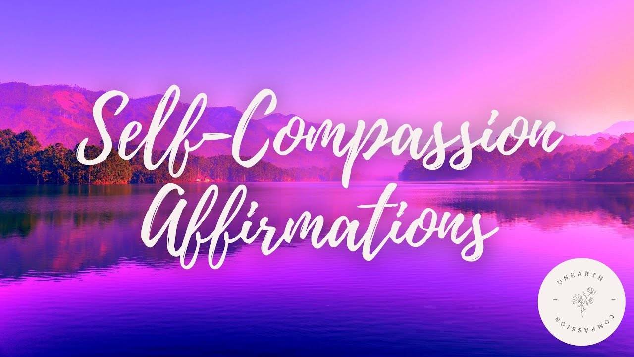 5 Minute Self-Compassion Affirmations Meditation | Guided Self ...