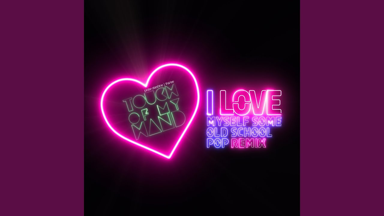 Touch of My Hand (I Love Myself Some Old School Pop Remix) - YouTube