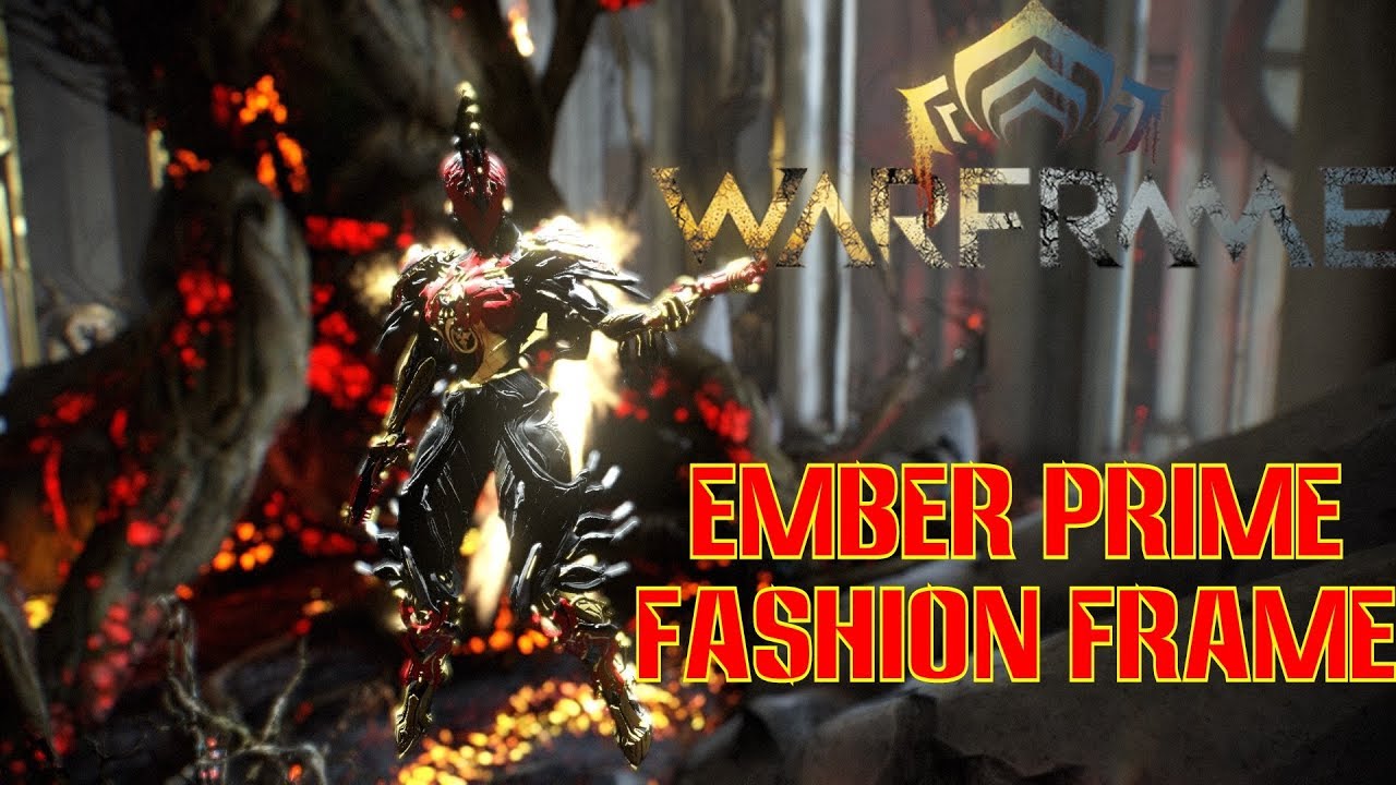 Warframe |Ember prime | Fashion frame (by Obuacan) - YouTube